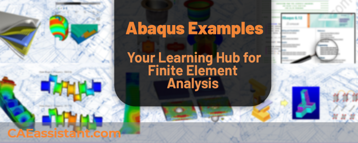 Abaqus Examples: Your Learning Hub For FEA ️ | CAE Assistant