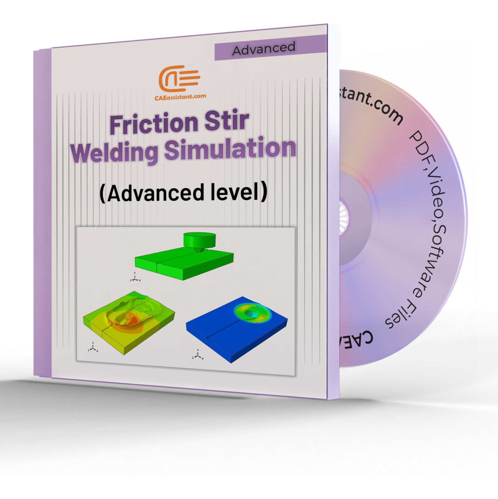 Friction Stir Welding Simulation Tutorial Fsw Advanced Level Cae Assistant