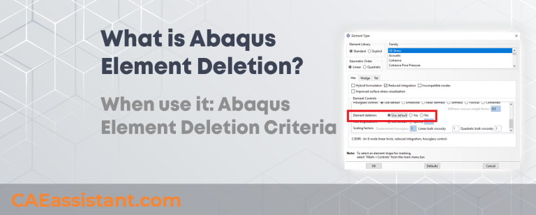 What Is Abaqus Element Deletion? | Element Deletion Criteria