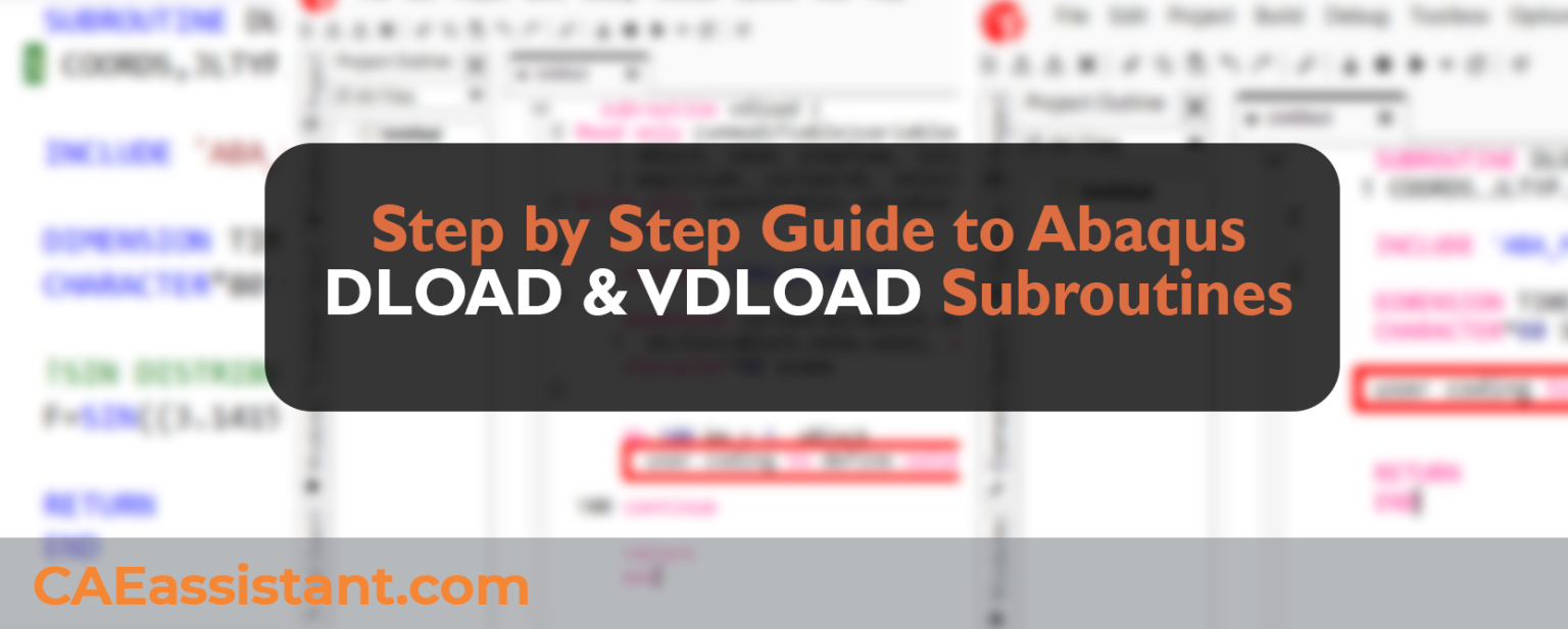 Abaqus DLOAD & VDLOAD Subroutines Step By Step Guide