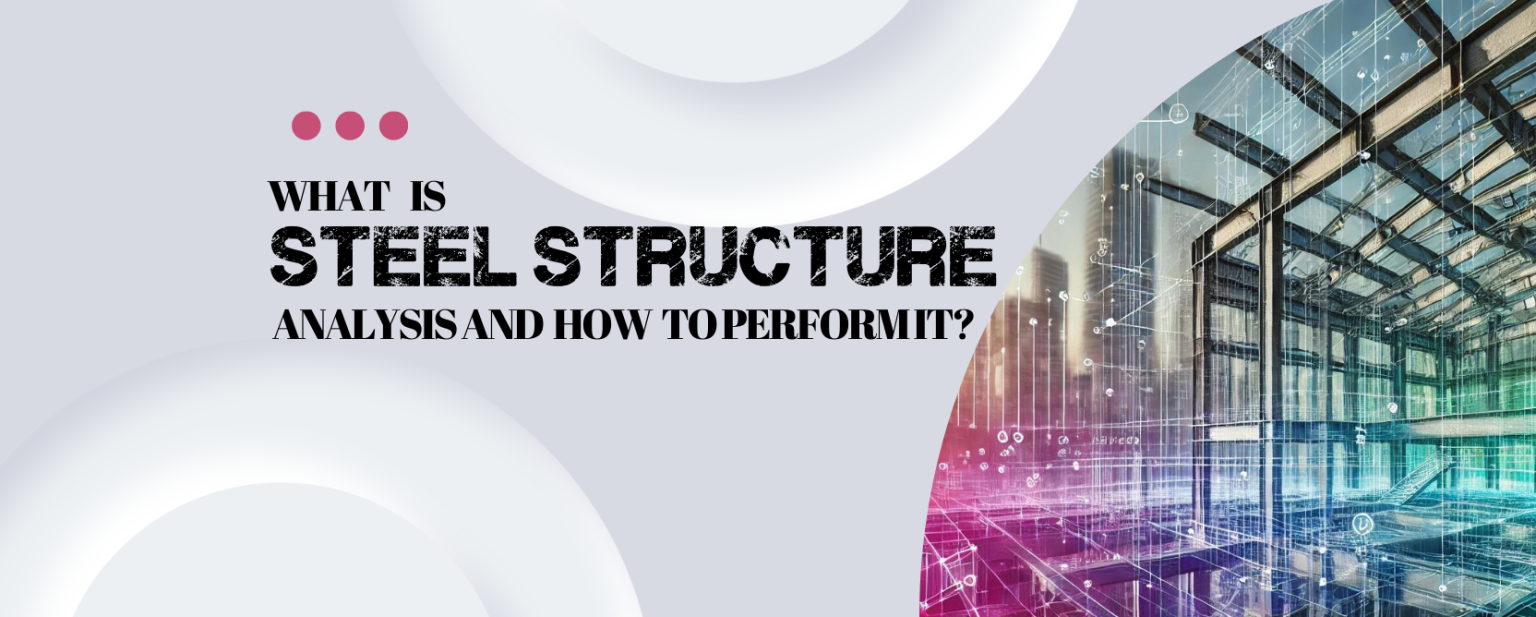 Steel Structure Analysis Guide | Key Methods & Abaqus